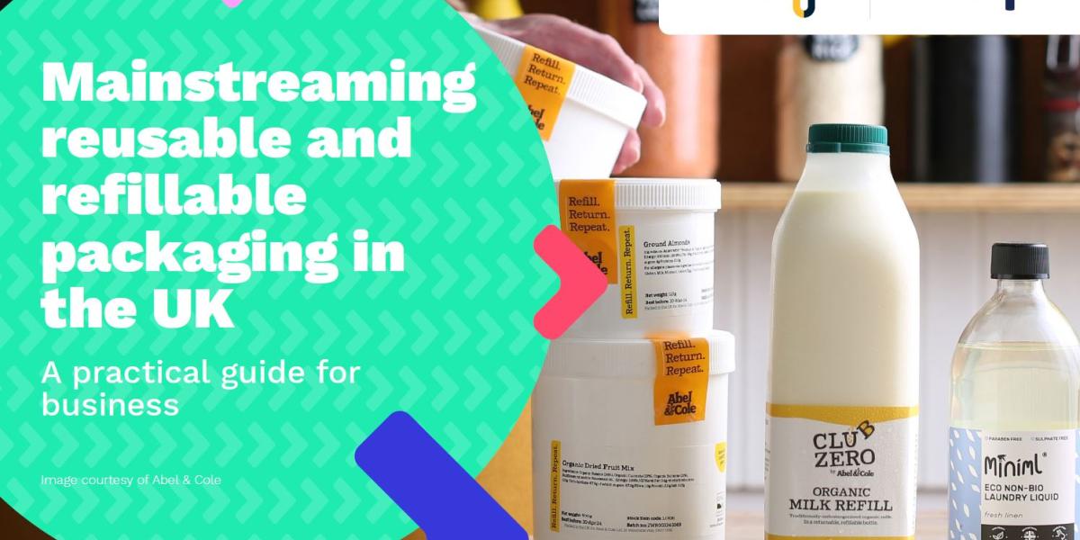 Act now on reuse and refill to get ahead of regulations, warns WRAP ...